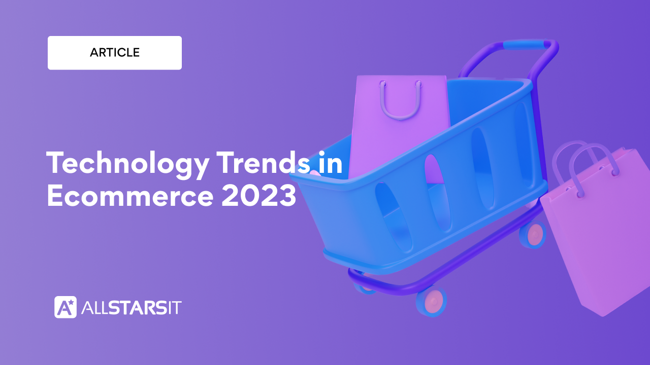 Technology Trends In Ecommerce 2023